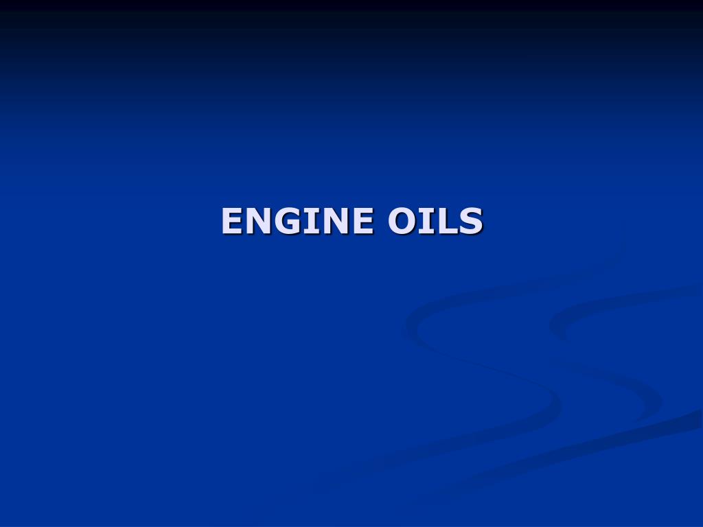 PPT - ENGINE OILS PowerPoint Presentation, free download - ID:3089581