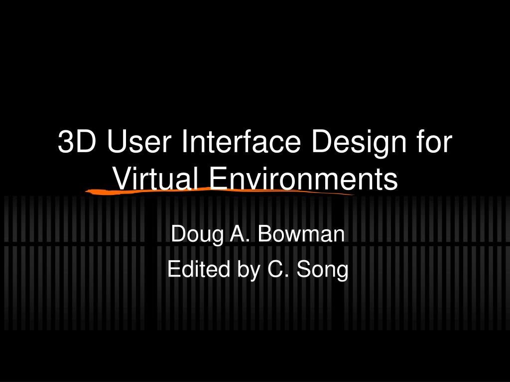 PPT - 3D User Interface Design for Virtual Environments PowerPoint ...