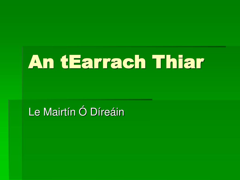 PPT - An tEarrach Thiar PowerPoint Presentation, free download - ID:3090254