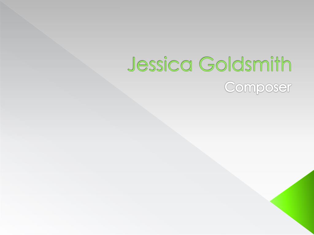 PPT - Jessica Goldsmith PowerPoint Presentation, free download - ID:3090502