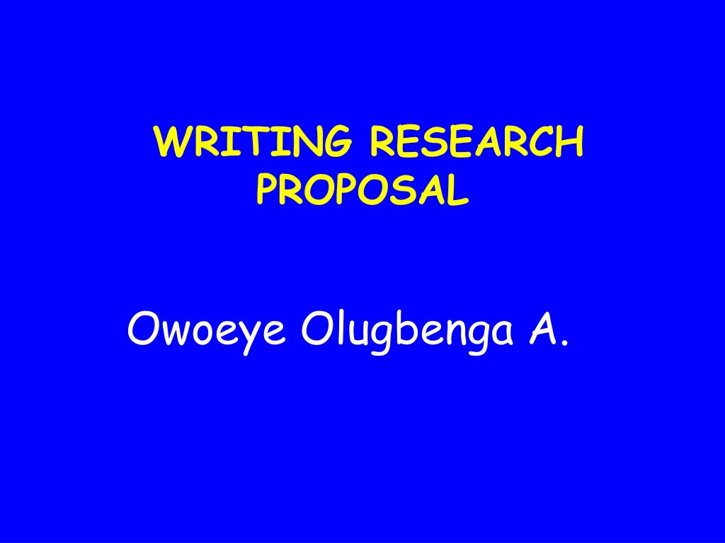 PPT - WRITING RESEARCH PROPOSAL PowerPoint Presentation, free download ...
