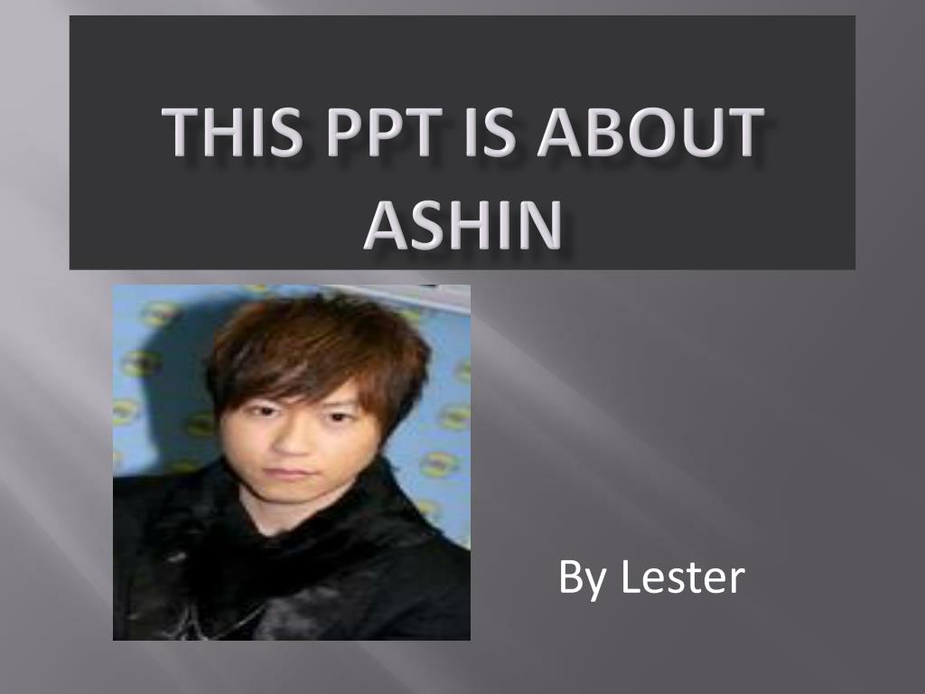 PPT - This PPT is about Ashin PowerPoint Presentation, free download ...
