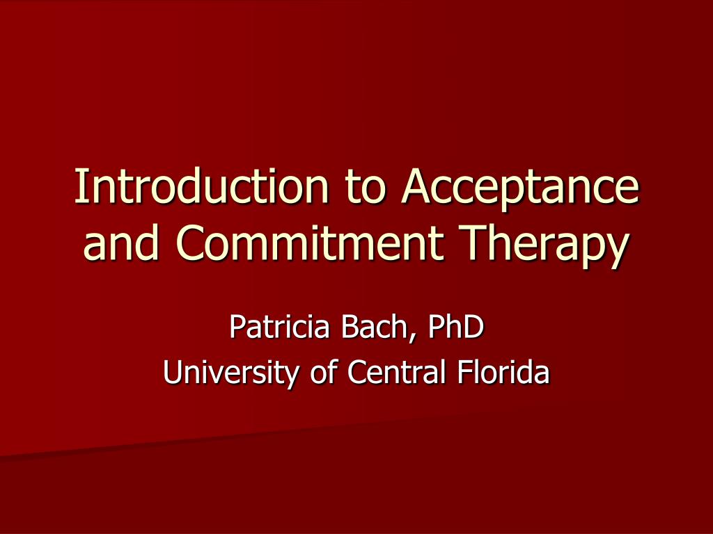 PPT - Introduction to Acceptance and Commitment Therapy PowerPoint ...