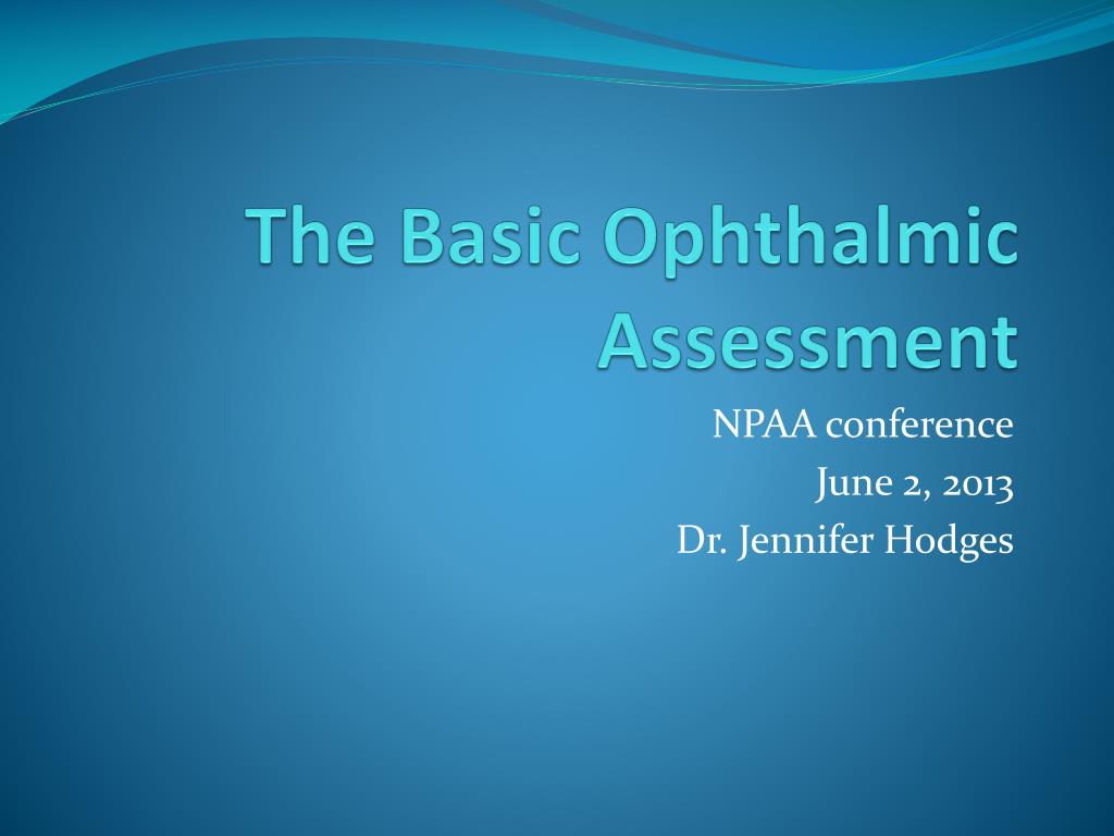 PPT - The Basic Ophthalmic Assessment PowerPoint Presentation, free ...