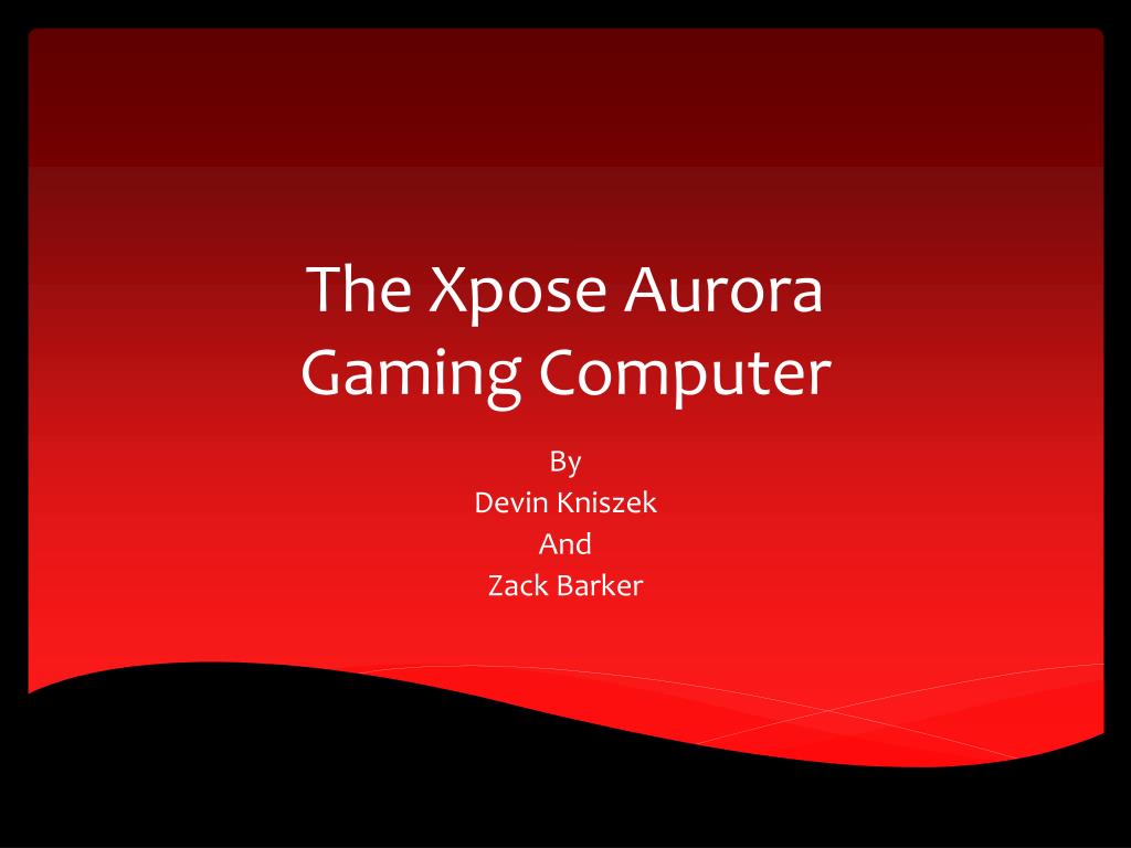 PPT - The Xpose Aurora Gaming Computer PowerPoint Presentation, free ...