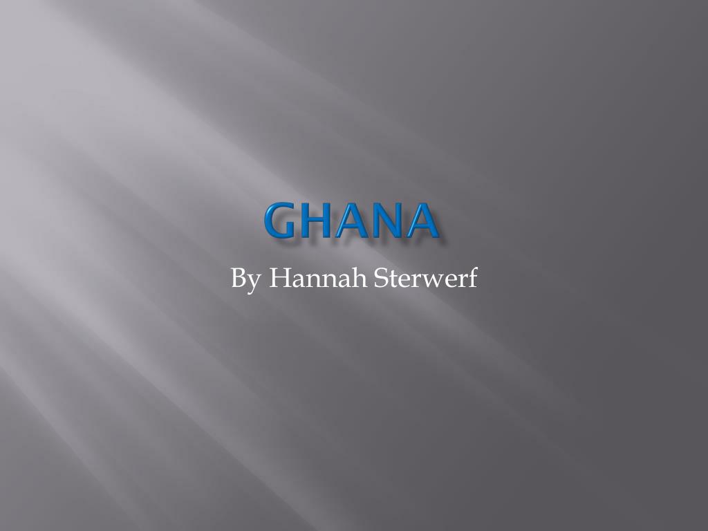 PPT - Ghana PowerPoint Presentation, free download - ID:3092933