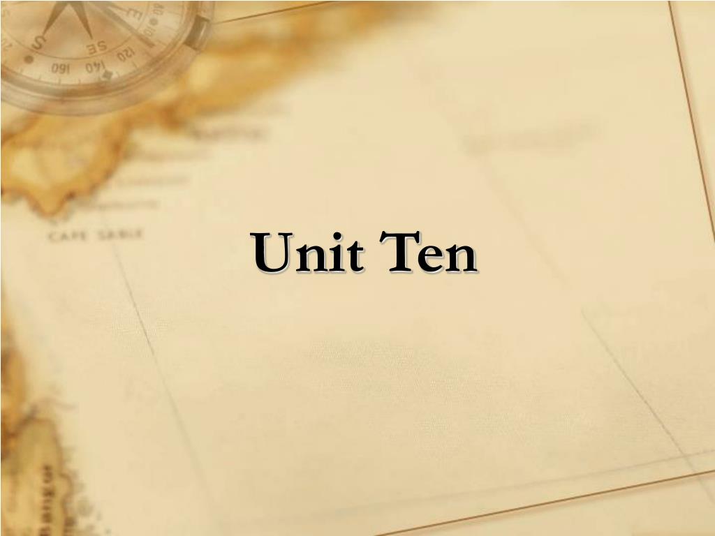 PPT - Unit Ten PowerPoint Presentation, free download - ID:3093057