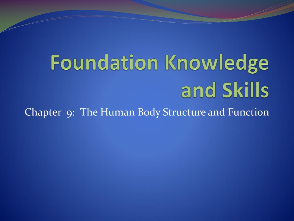 PPT - Foundation Knowledge and Skills PowerPoint Presentation, free ...