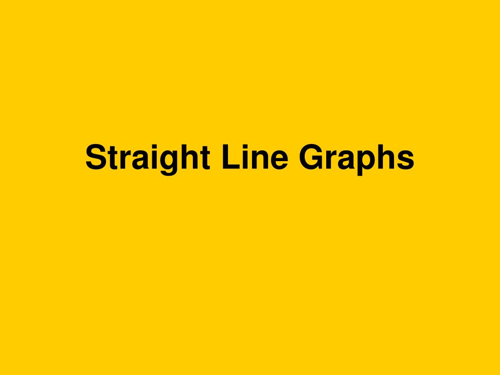 PPT - Straight Line Graphs PowerPoint Presentation, free download - ID ...