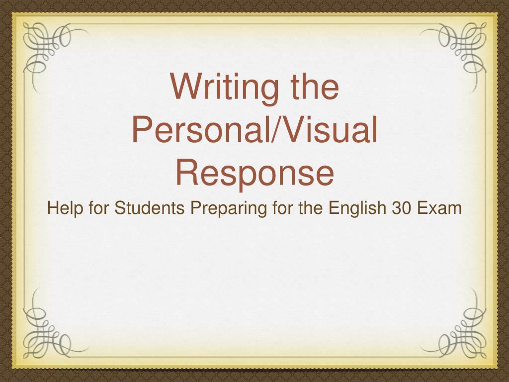 PPT - Writing the Personal/Visual Response PowerPoint Presentation ...