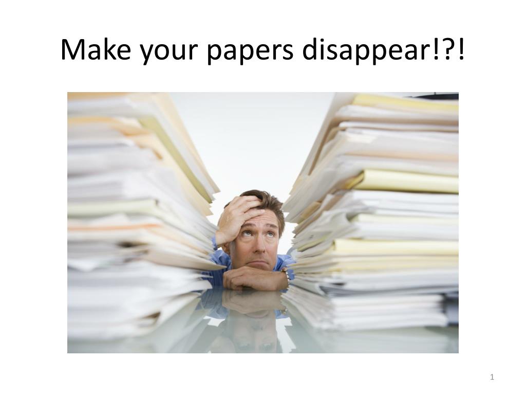 PPT - Make your papers disappear!?! PowerPoint Presentation, free ...