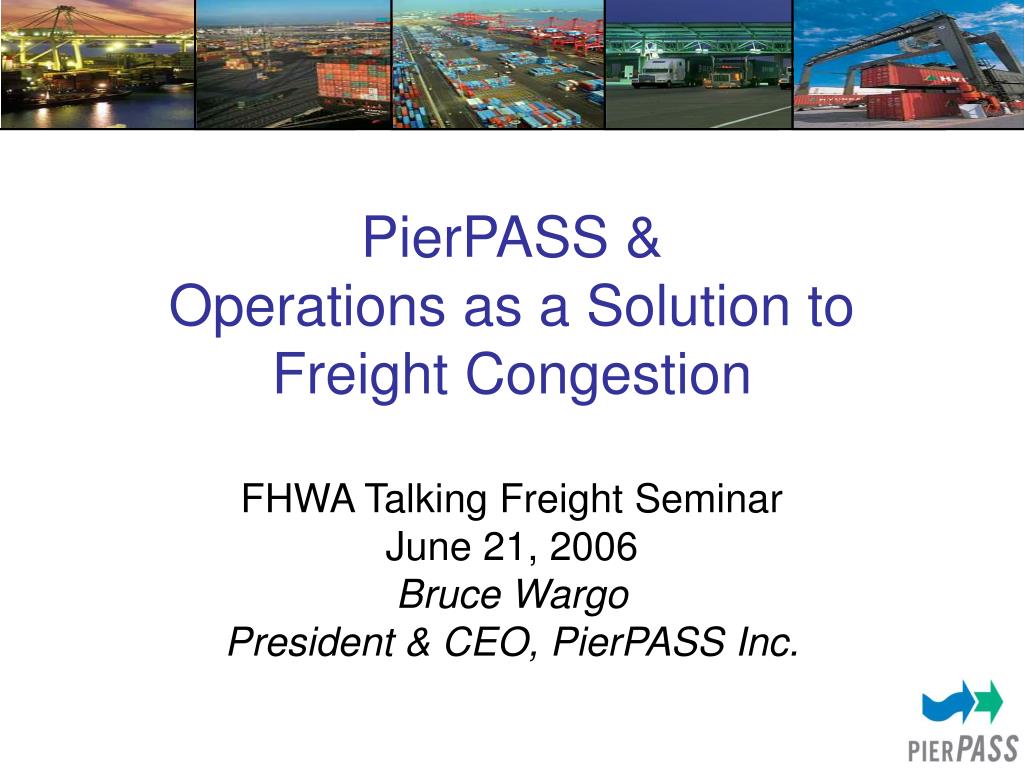 PPT - PierPASS & Operations as a Solution to Freight Congestion PowerPoint Presentation - ID:3096905
