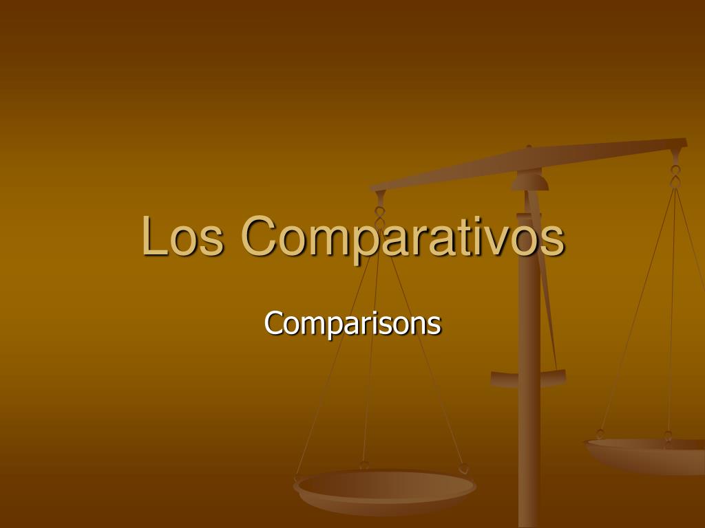 PPT - Los Comparativos PowerPoint Presentation, free download - ID:3097367