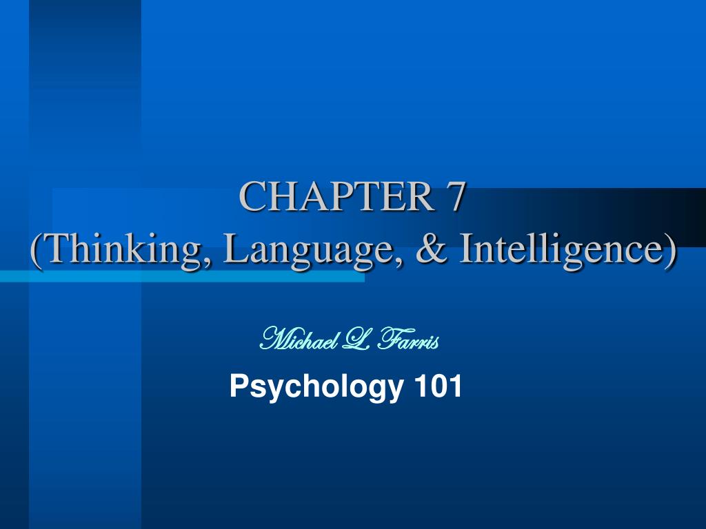 PPT - CHAPTER 7 (Thinking, Language, & Intelligence) PowerPoint ...