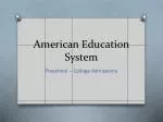 PPT - The American Education System PowerPoint Presentation, free ...