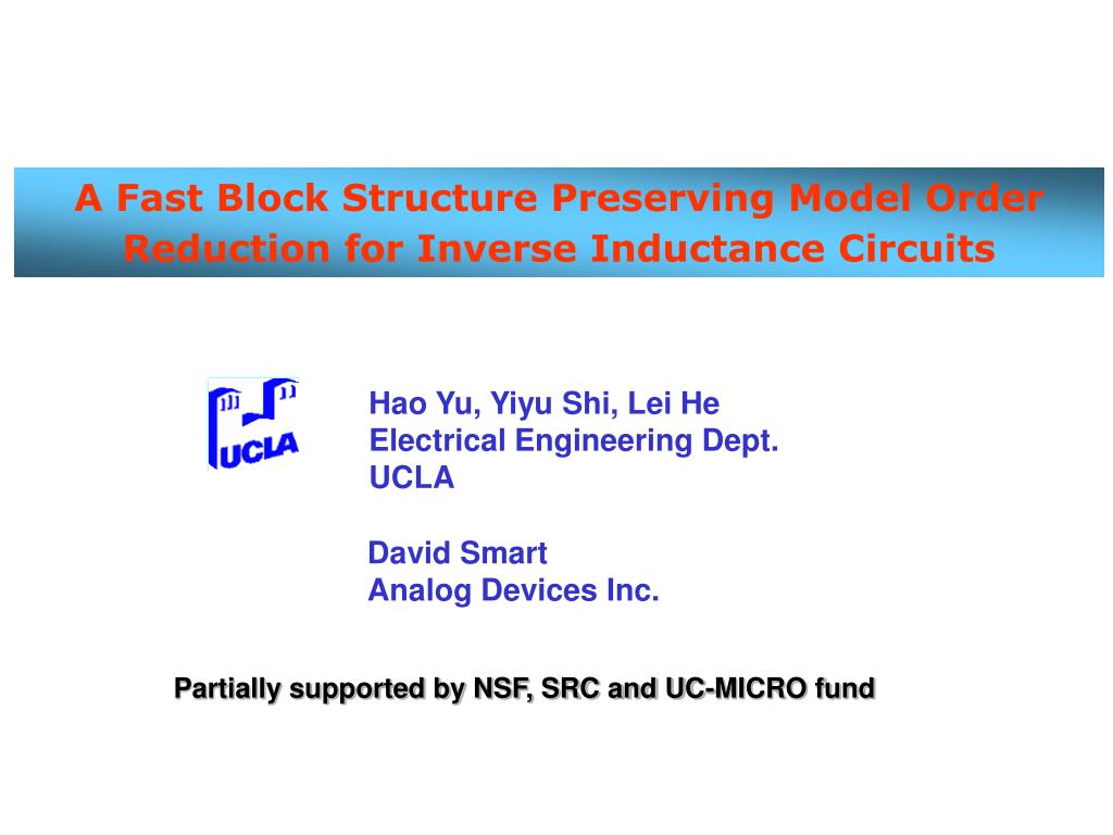 PPT - A Fast Block Structure Preserving Model Order Reduction for Inverse Inductance Circuits ...