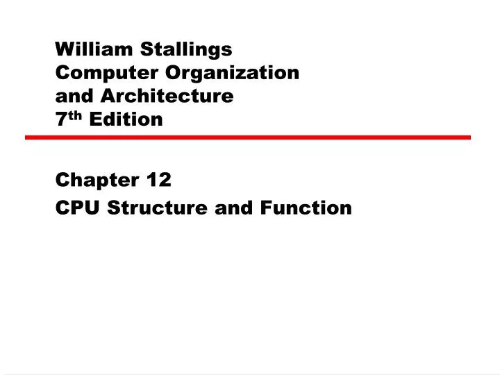 PPT - William Stallings Computer Organization and Architecture 7 th Edition PowerPoint ...
