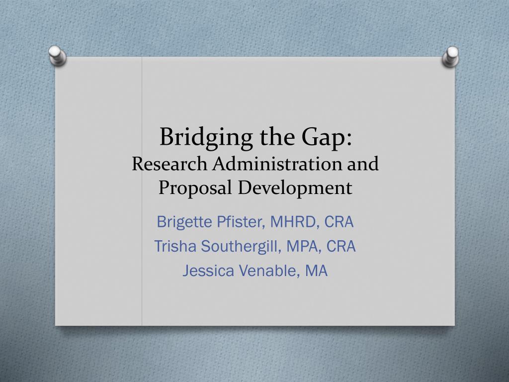 PPT - Bridging the Gap: Enhancing Research Administration and Proposal ...