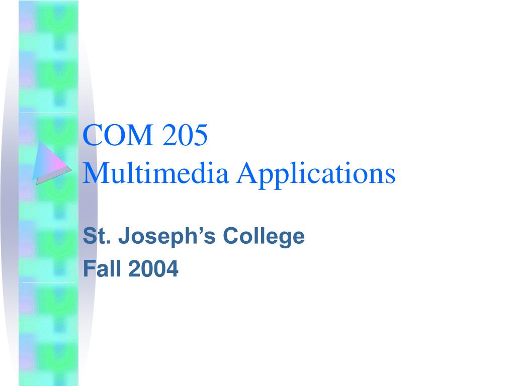 PPT - COM 205 Multimedia Applications PowerPoint Presentation, free ...