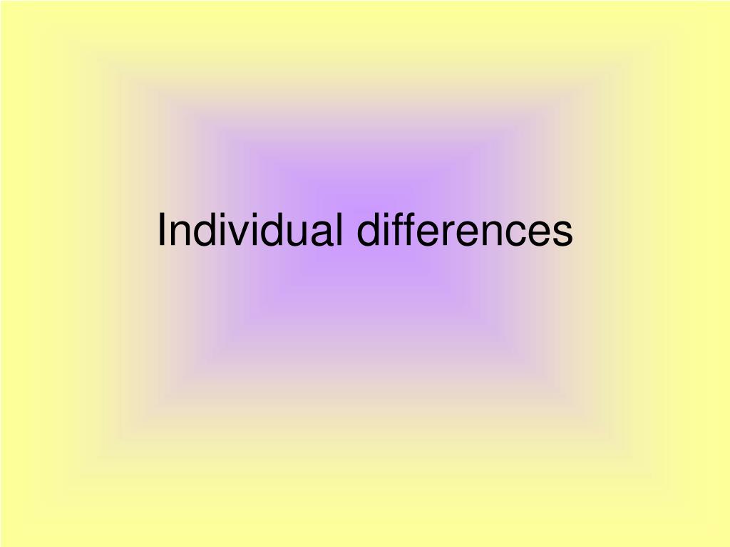 PPT - Individual differences PowerPoint Presentation, free download ...