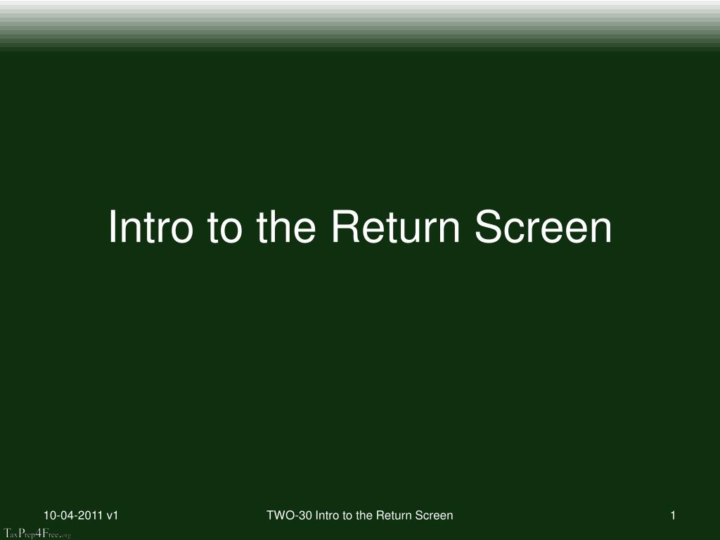 PPT - Intro to t he Return Screen PowerPoint Presentation, free ...