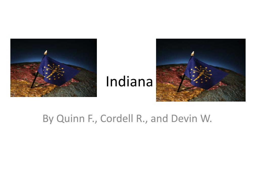 PPT - Indiana PowerPoint Presentation, free download - ID:3099561