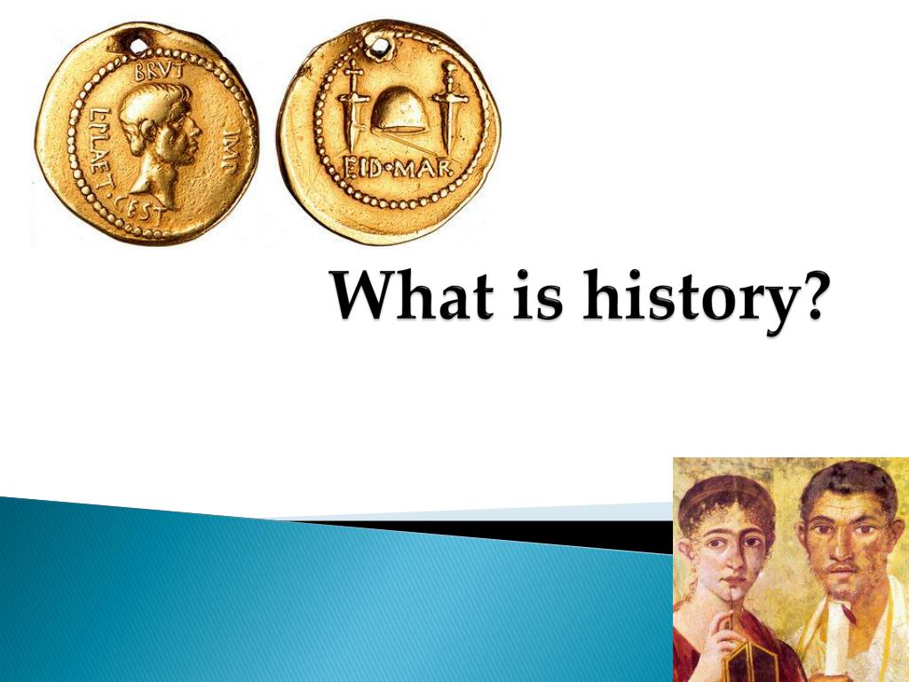 PPT - What is history? PowerPoint Presentation, free download - ID:3100231