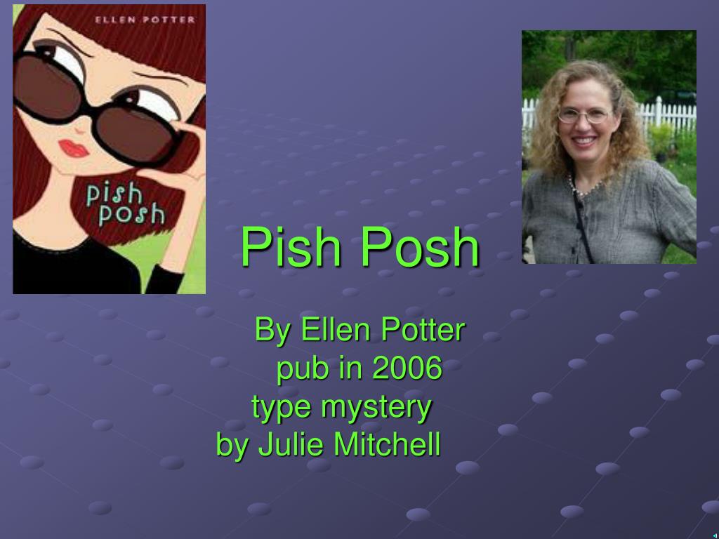 PPT - Pish Posh PowerPoint Presentation, free download - ID:3100982