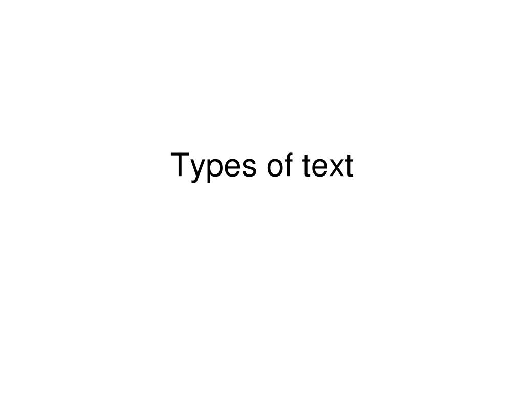 PPT - Types of text PowerPoint Presentation, free download - ID:3101080