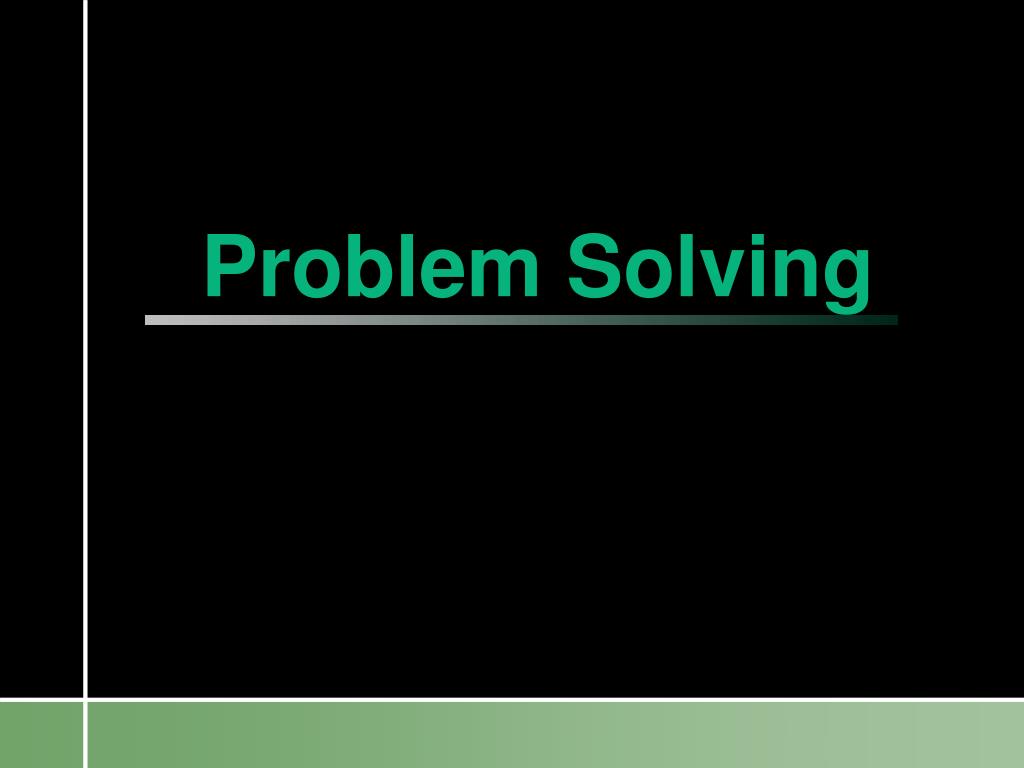 PPT - Problem Solving PowerPoint Presentation, free download - ID:3101132