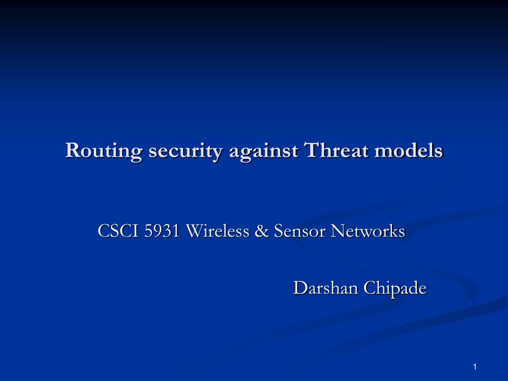 PPT - Routing security against Threat models PowerPoint Presentation ...