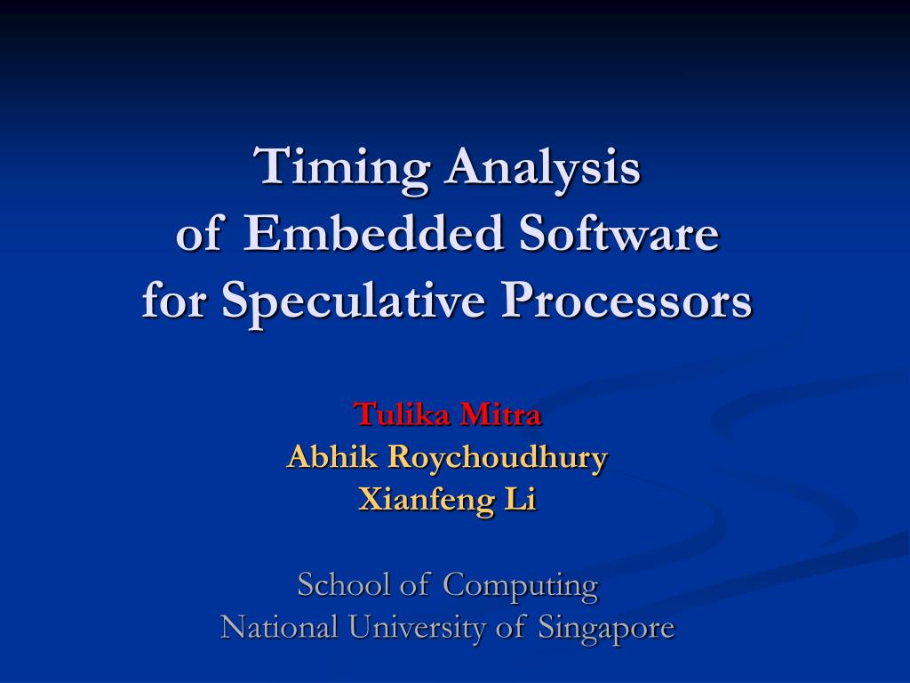 PPT - Timing Analysis of Embedded Software for Speculative Processors ...