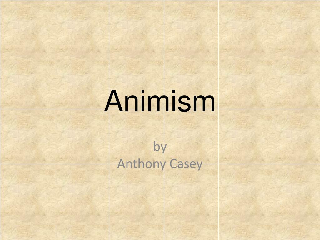 PPT - Animism PowerPoint Presentation, free download - ID:3102674