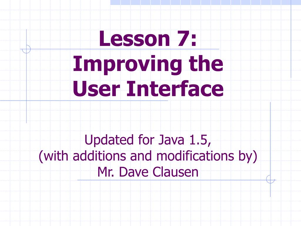 PPT - Lesson 7: Improving the User Interface PowerPoint Presentation ...