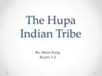 PPT - Hupa A California Indian Tribe PowerPoint Presentation, free ...