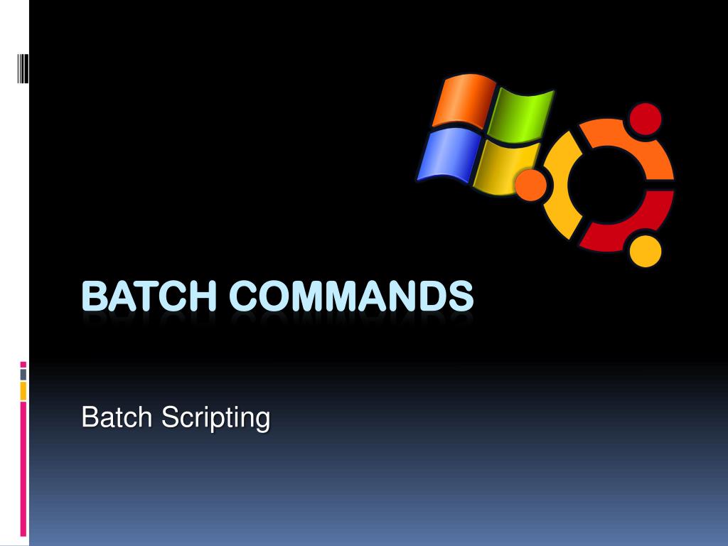 PPT - BATCH COMMANDS PowerPoint Presentation, free download - ID:3103316