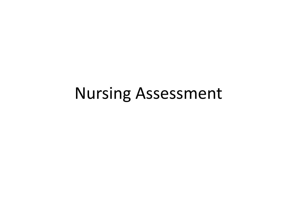 PPT - Nursing Assessment PowerPoint Presentation, free download - ID ...