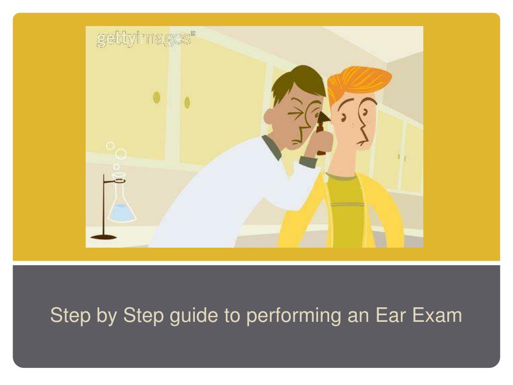 PPT - Step by Step guide to performing an Ear Exam PowerPoint ...
