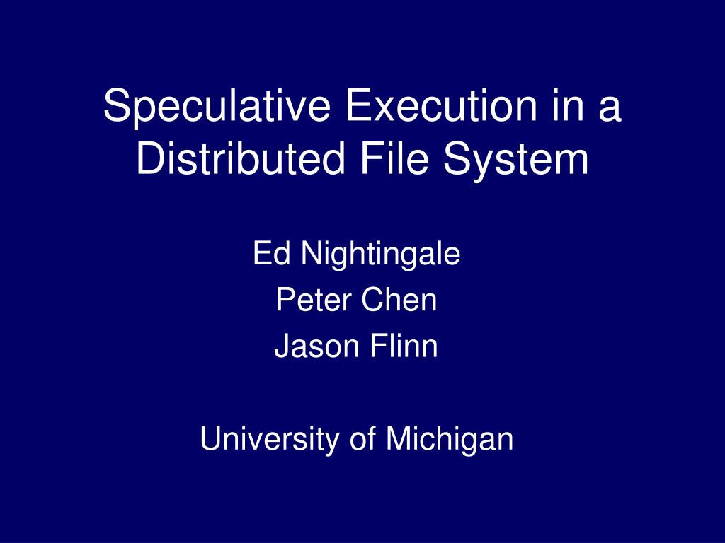 PPT - Speculative Execution in a Distributed File System PowerPoint Presentation - ID:3103744