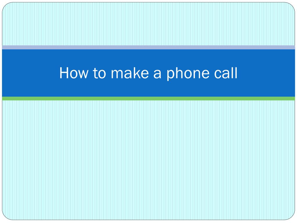 PPT - How to make a phone call PowerPoint Presentation, free download ...