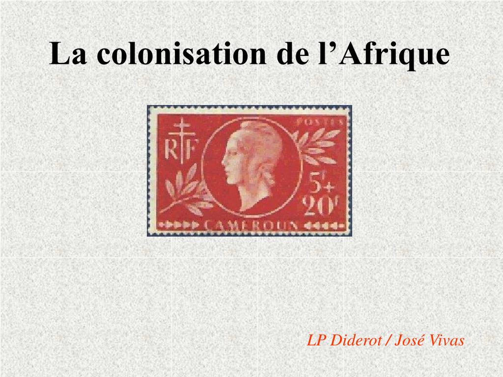 PPT - La colonisation de l’Afrique PowerPoint Presentation, free ...