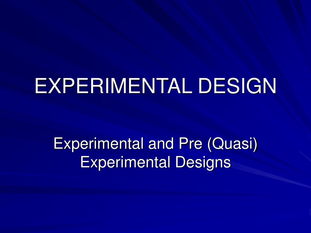 PPT - EXPERIMENTAL DESIGN PowerPoint Presentation, free download - ID ...