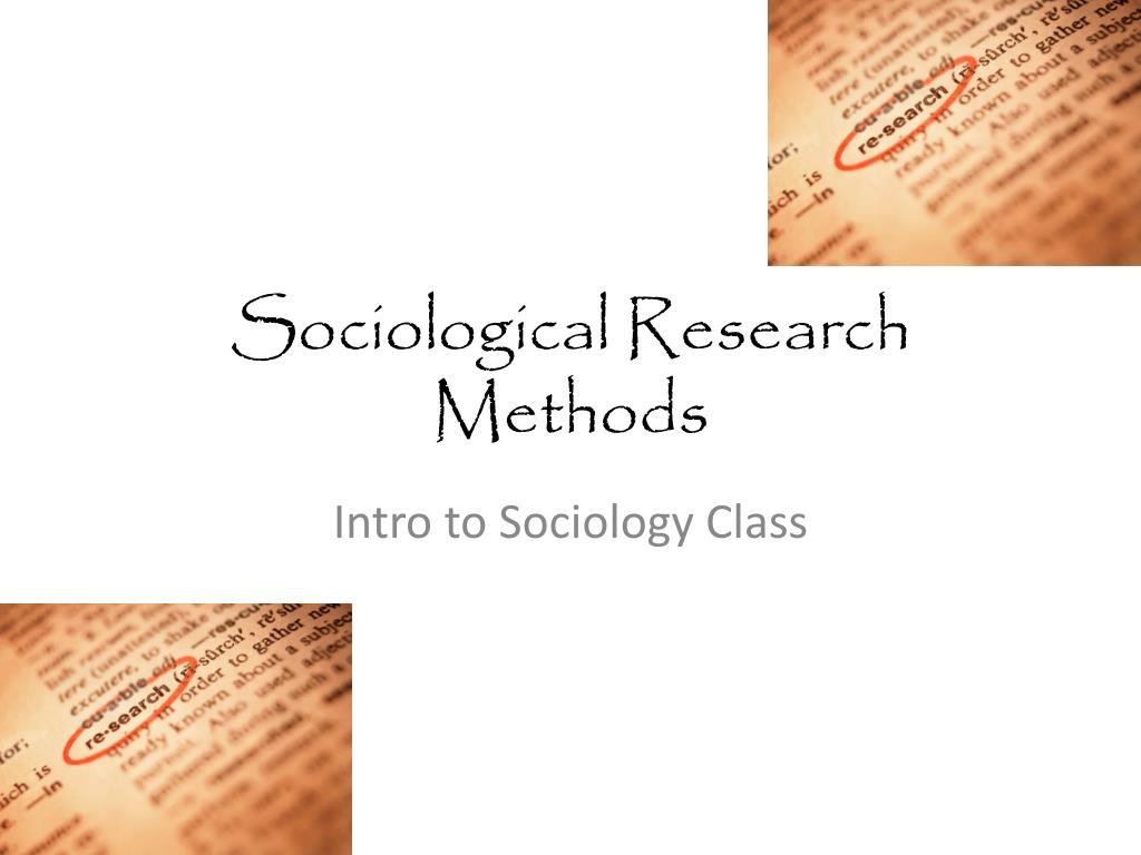 PPT - Sociological Research Methods PowerPoint Presentation, free download - ID:3106488