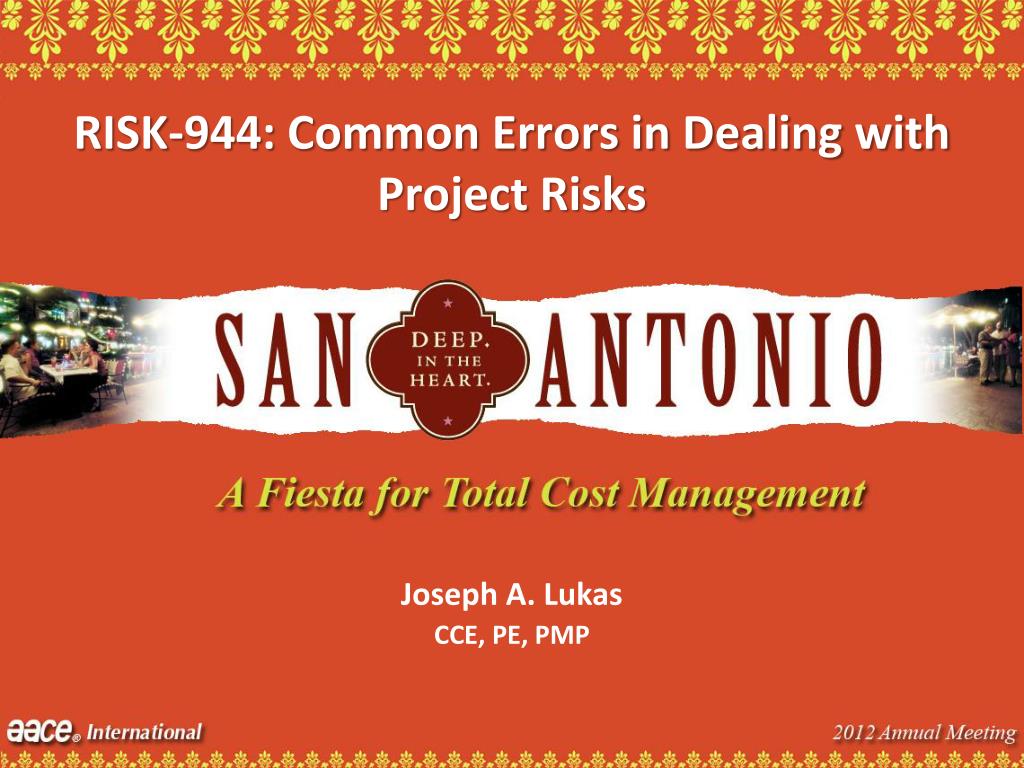 PPT - RISK-944: Common Errors in Dealing with Project Risks PowerPoint ...