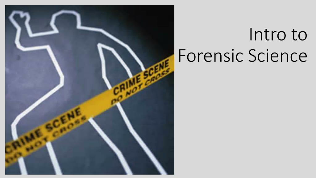 Ppt Intro To Forensic Science Powerpoint Presentation Free Download