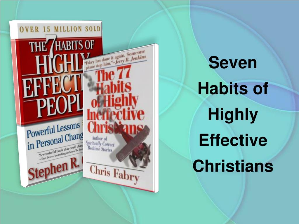 PPT - Seven Habits of Highly Effective Christians PowerPoint ...