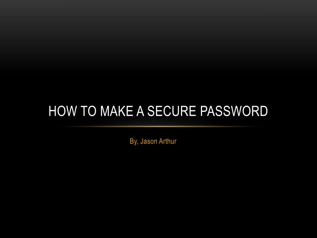 PPT - How to make a secure password PowerPoint Presentation, free ...