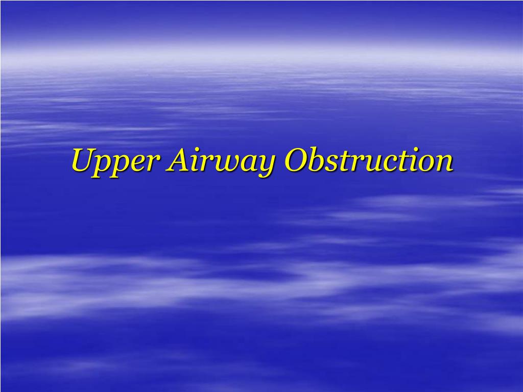 PPT - Upper Airway Obstruction PowerPoint Presentation, free download ...
