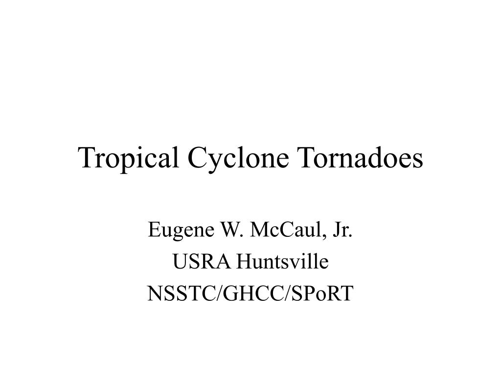 PPT - Tropical Cyclone Tornadoes PowerPoint Presentation, free download ...