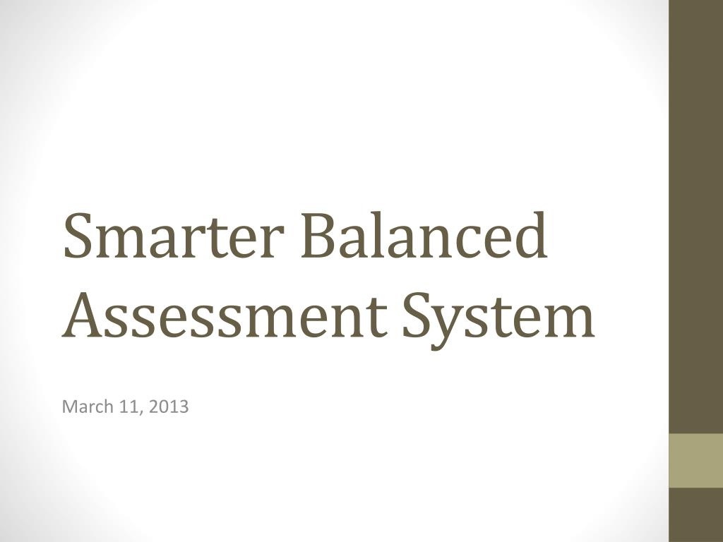PPT - Smarter Balanced Assessment System PowerPoint Presentation, free ...
